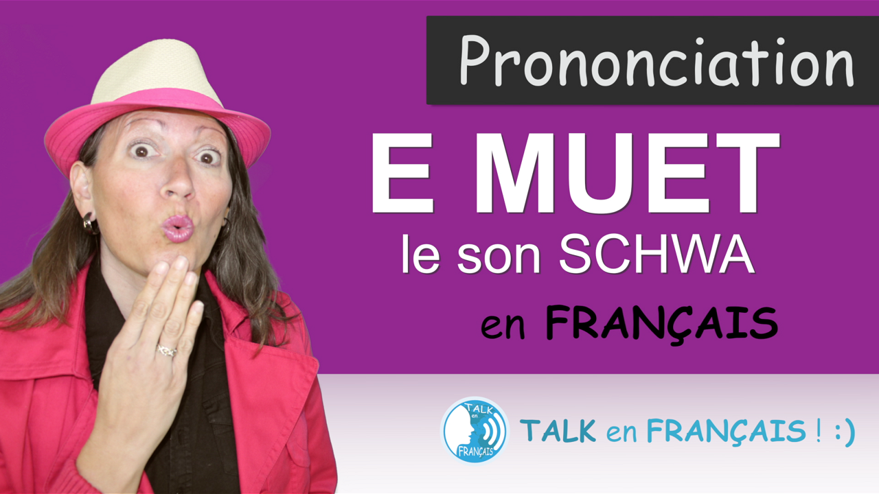 Le E muet ou le son SCHWA – Prononciation en Français - Talk en Français