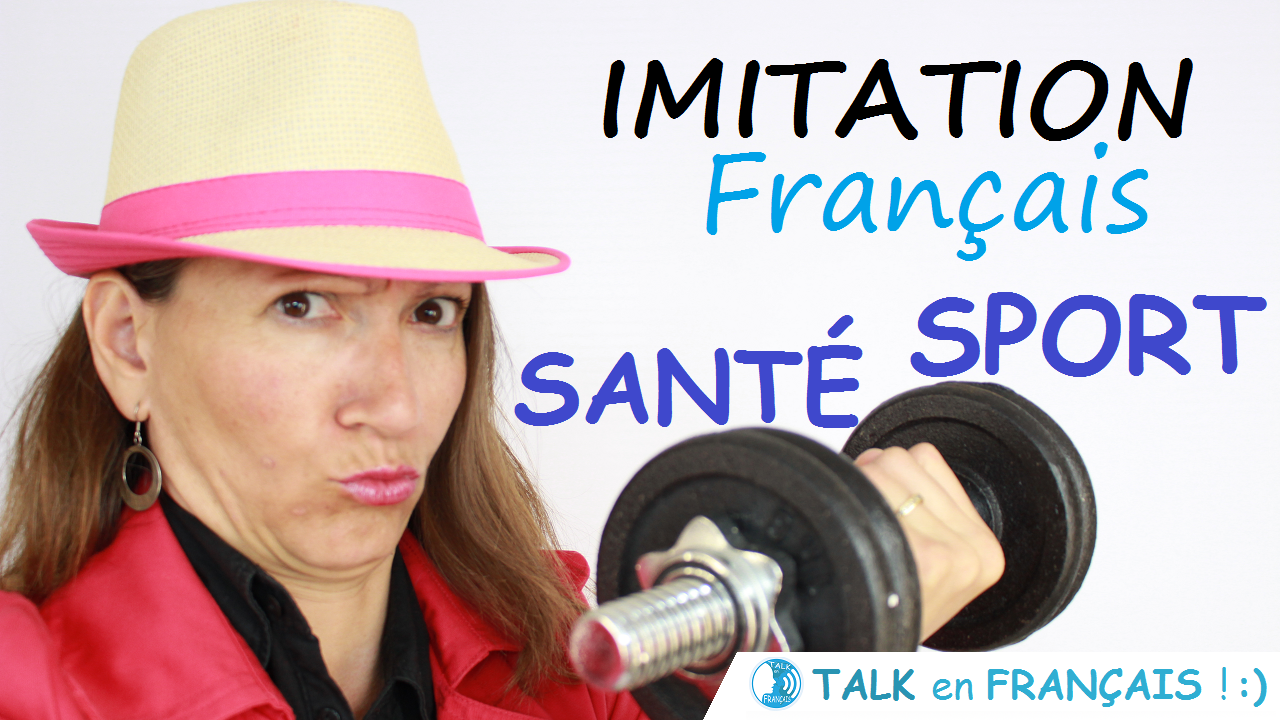 Leçon d’Imitation en Français – La Santé et Le Sport – Apprendre à ...