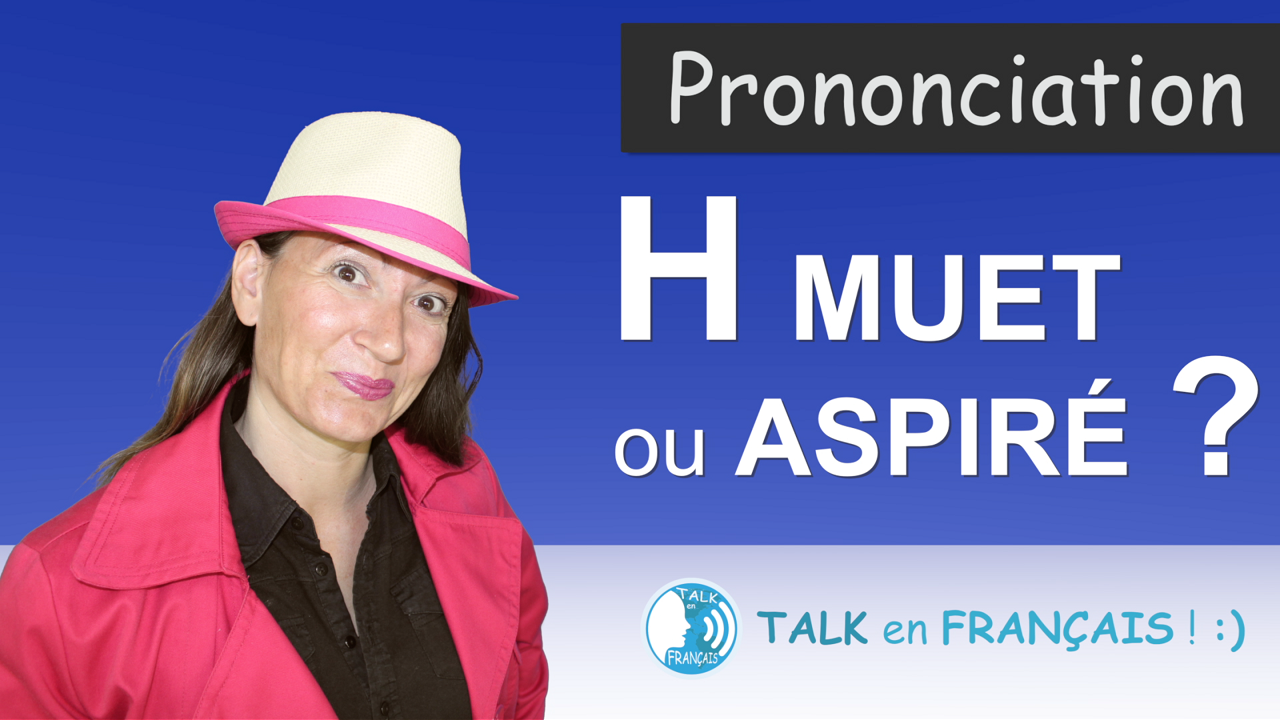 H muet ou H aspiré ? – Prononciation en Français - Talk en Français